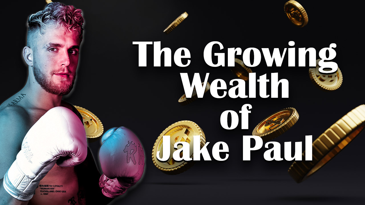Jake Paul's Net Worth is Growing Due to YouTube and Boxing Successes