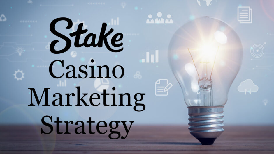 Stake Casino's Marketing Strategy and Success in the Gambling Industry